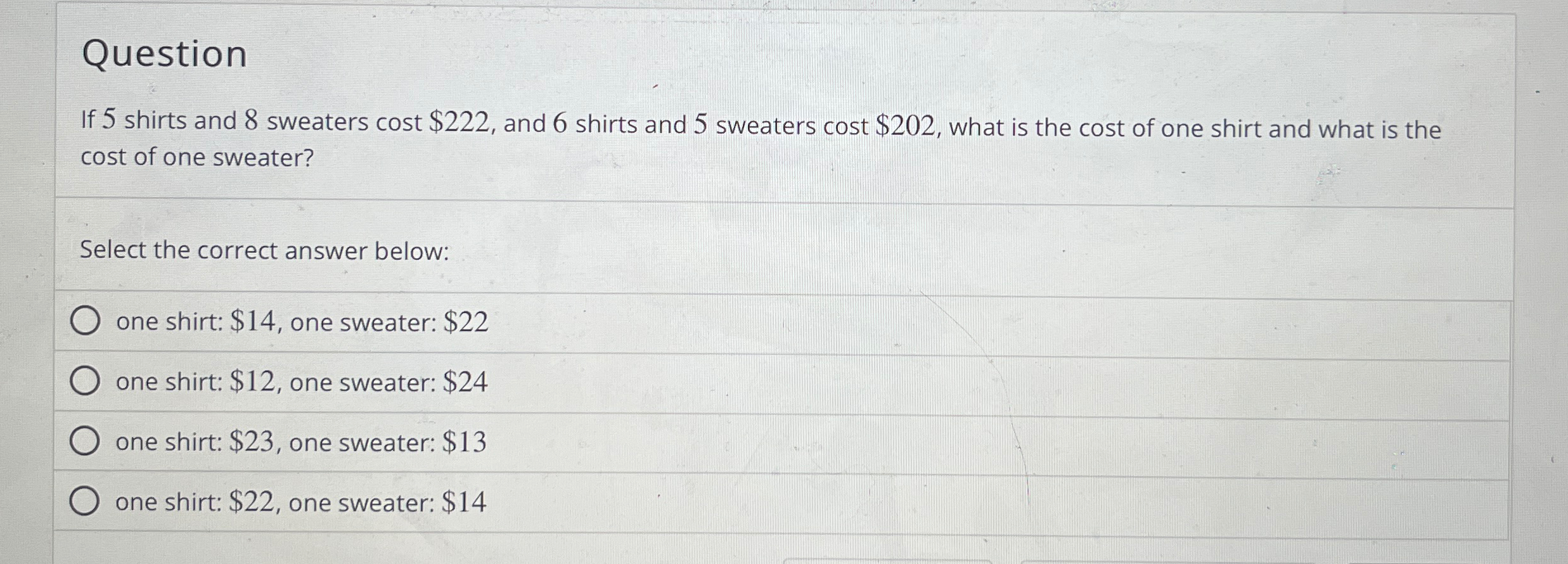 Solved QuestionIf 5 ﻿shirts and 8 ﻿sweaters cost $222, ﻿and | Chegg.com