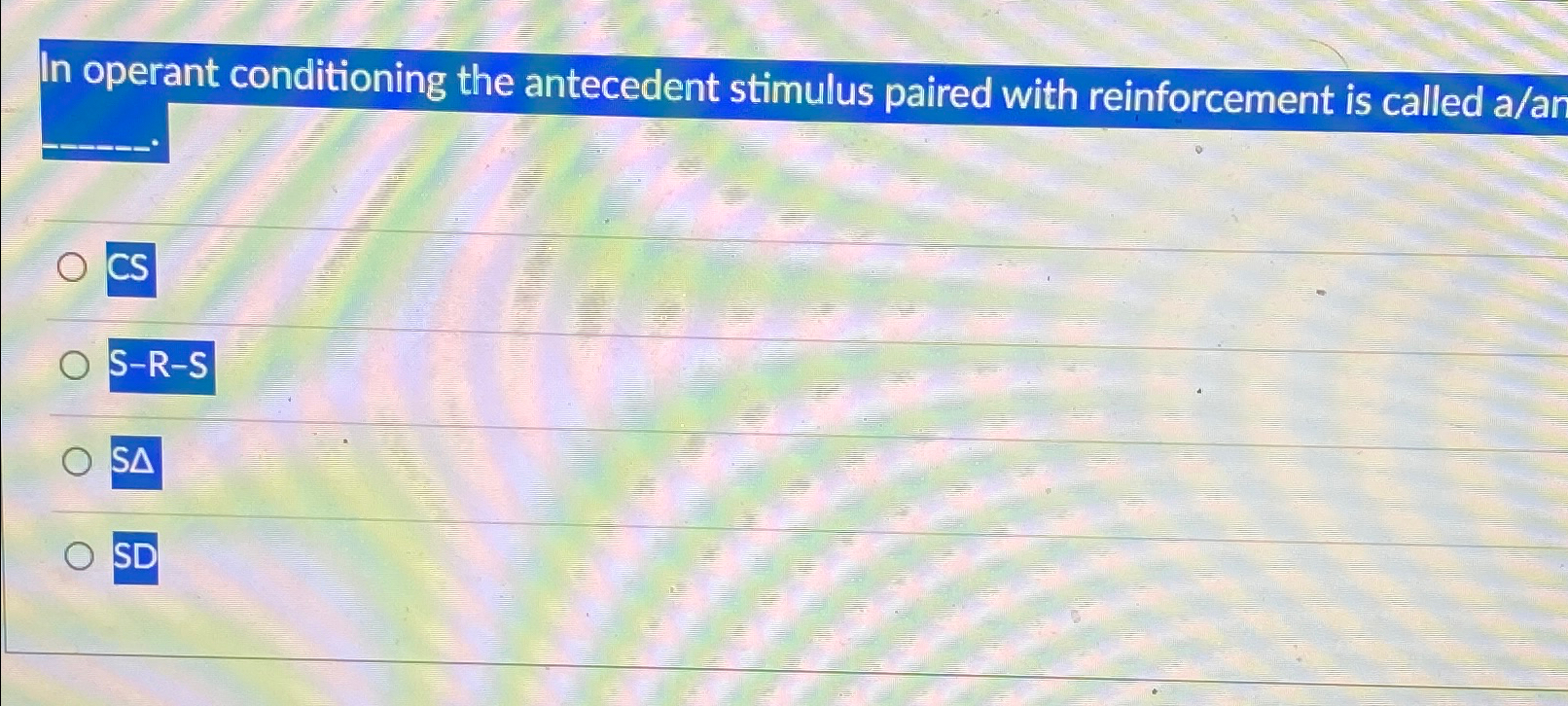 Solved In operant conditioning the antecedent stimulus | Chegg.com