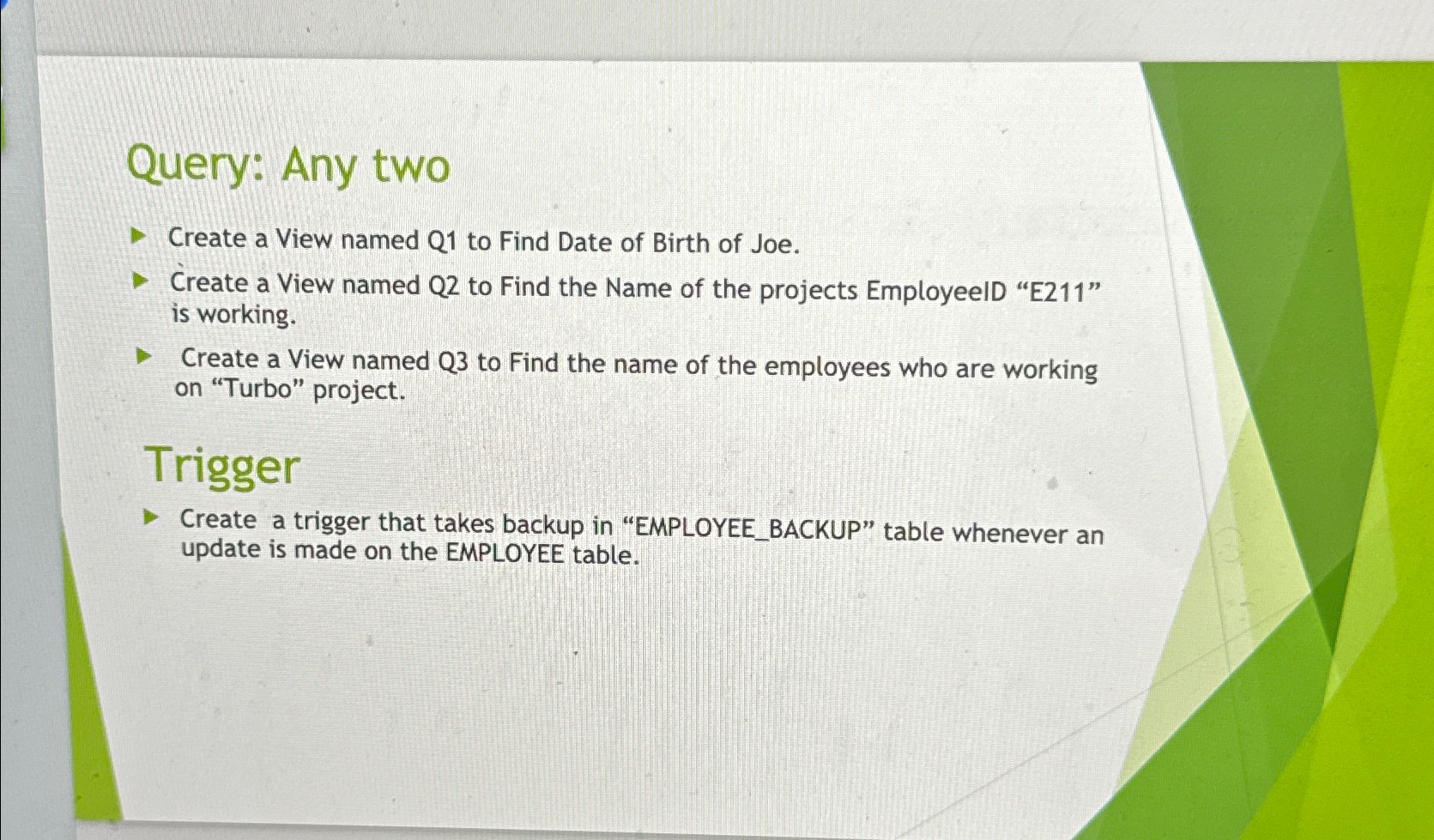 Solved Need code for SQL Query: Any twoCreate a View named | Chegg.com