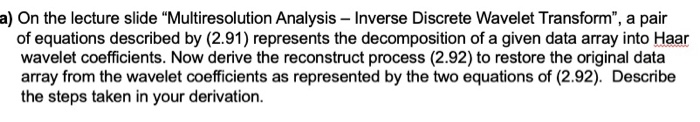 Solved a) On the lecture slide "Multiresolution Analysis - | Chegg.com
