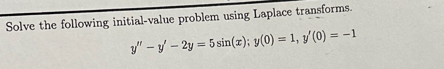 Solved Solve the following initial-value problem using | Chegg.com