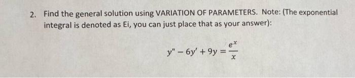 Solved Find the general solution using VARIATION OF | Chegg.com