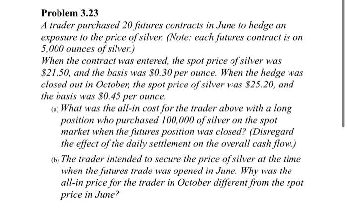 Solved Problem 3.23 A trader purchased 20 futures contracts | Chegg.com