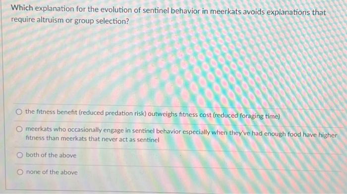 Solved Which explanation for the evolution of sentinel | Chegg.com