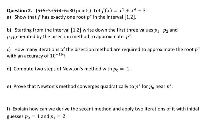 Solved Question 2. (5+5+5+5+4+6=30 points): Let f(x)=x5+x4−3 | Chegg.com