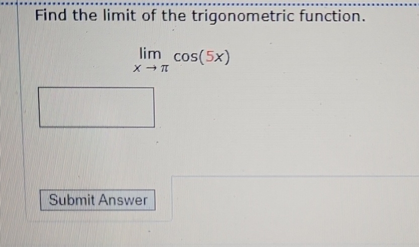 Solved Find the limit of the trigonometric | Chegg.com