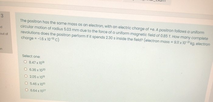 Solved 3 D The Positron Has The Same Mass As An Electron
