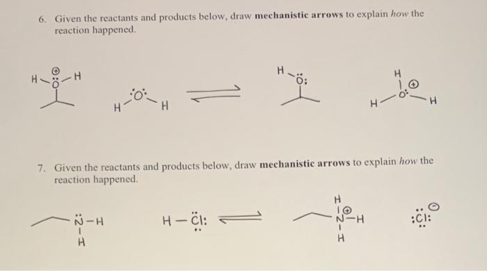 Solved 6. Given the reactants and products below, draw | Chegg.com