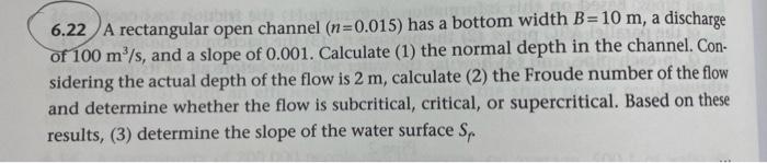 Solved 6.22 A rectangular open channel (n=0.015) has a | Chegg.com