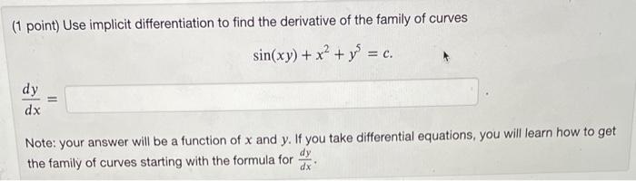 Solved (1 point) Use implicit differentiation to find the | Chegg.com