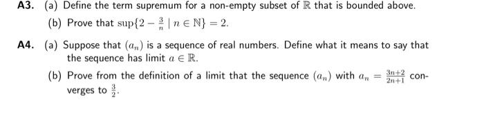 Solved A3. (a) Define the term supremum for a non-empty | Chegg.com