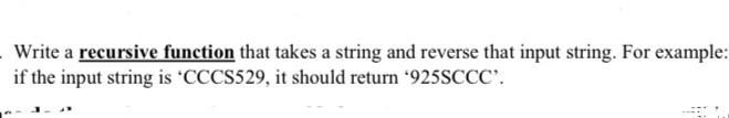 Solved Write A Recursive Function That Takes A String And 0576