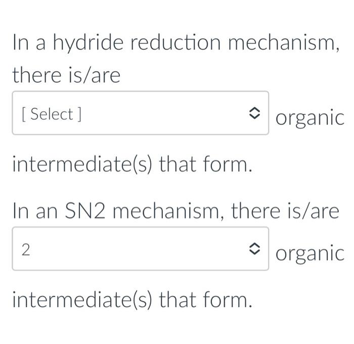 Solved In a hydride reduction mechanism, there is/are In an | Chegg.com