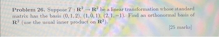 Solved Problem 26. Suppose T:R3→R3 be a linear | Chegg.com