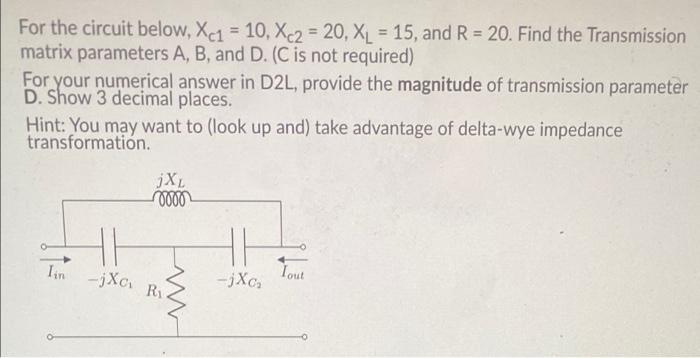 Solved For the circuit below, Xc1 = 10, Xc2 = 20, XL = 15, | Chegg.com