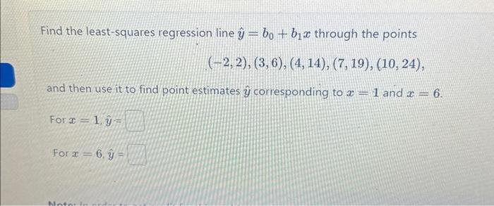 Solved Find the least-squares regression line y^=b0+b1x | Chegg.com