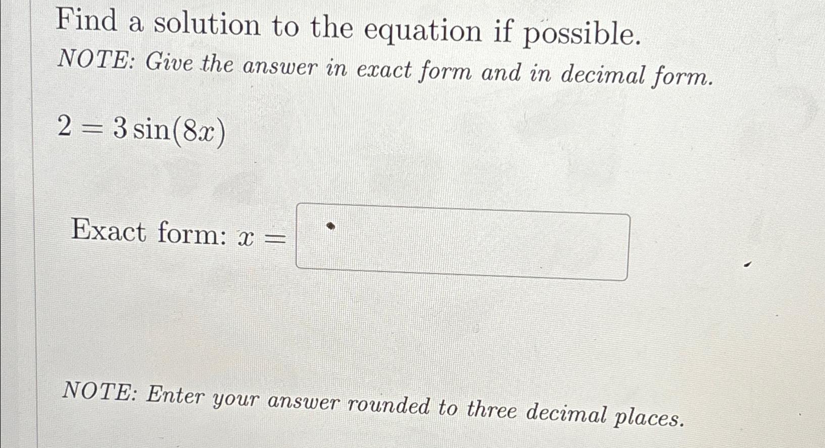 Solved Find a solution to the equation if possible.NOTE: | Chegg.com