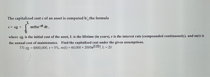 Solved The capitalized cost of an asset is computed b) the | Chegg.com