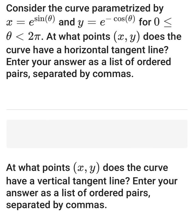 Solved Consider the curve parametrized by x=esin(θ) and | Chegg.com