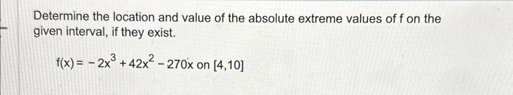 Solved Determine the location and value of the absolute | Chegg.com