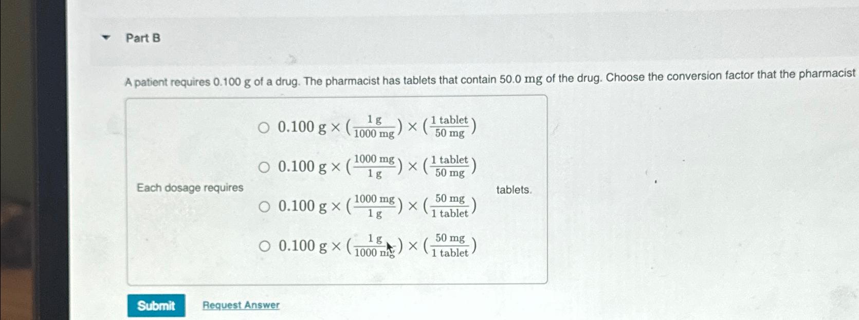 Solved Part B\\nA patient requires 0.100g of a drug. The | Chegg.com