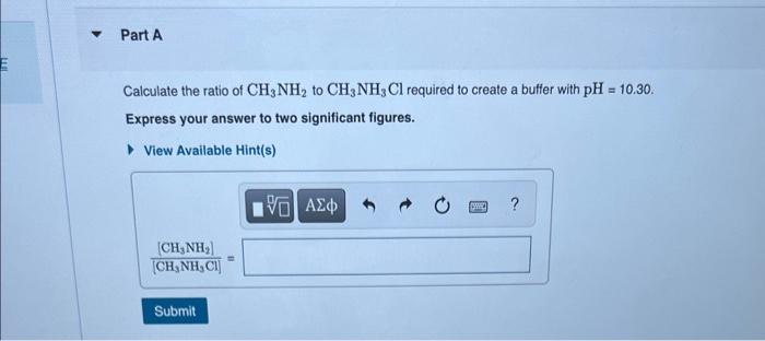 Solved Calculate the ratio of CH3NH2 to CH3NH3Cl required to | Chegg.com
