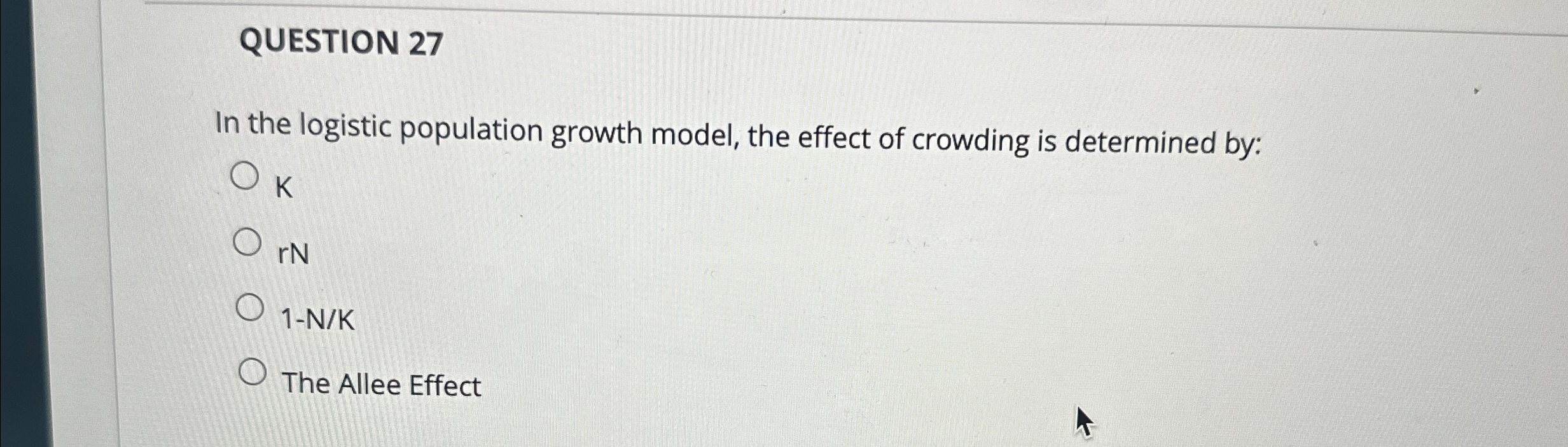 Solved QUESTION 27In the logistic population growth model, | Chegg.com