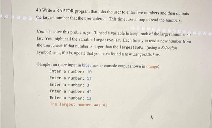 Solved a 4.) Write a RAPTOR program that asks the user to | Chegg.com