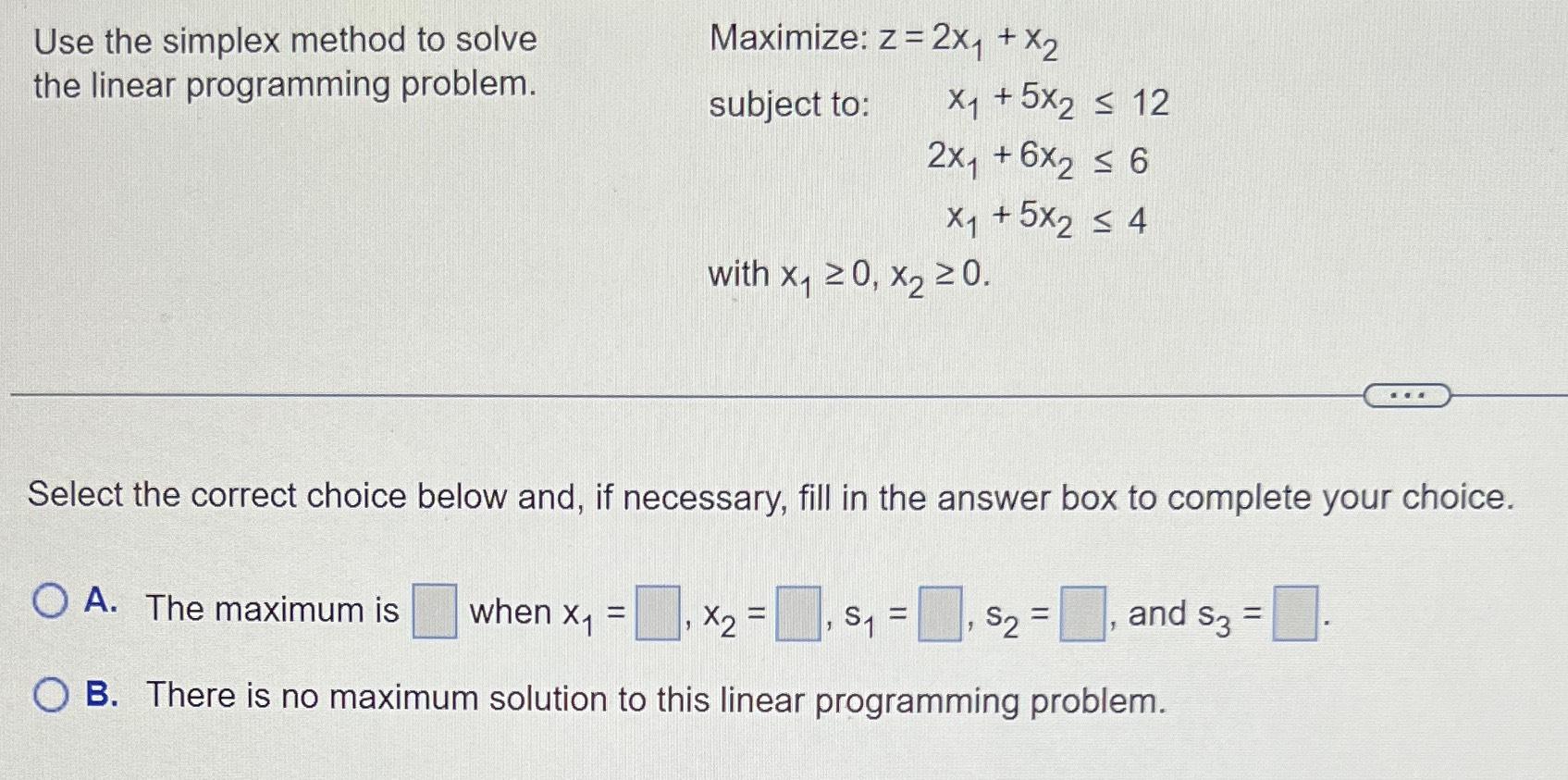 Solved Use the simplex method to solve the linear | Chegg.com