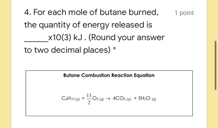 Solved 1 point 4. For each mole of butane burned, the | Chegg.com