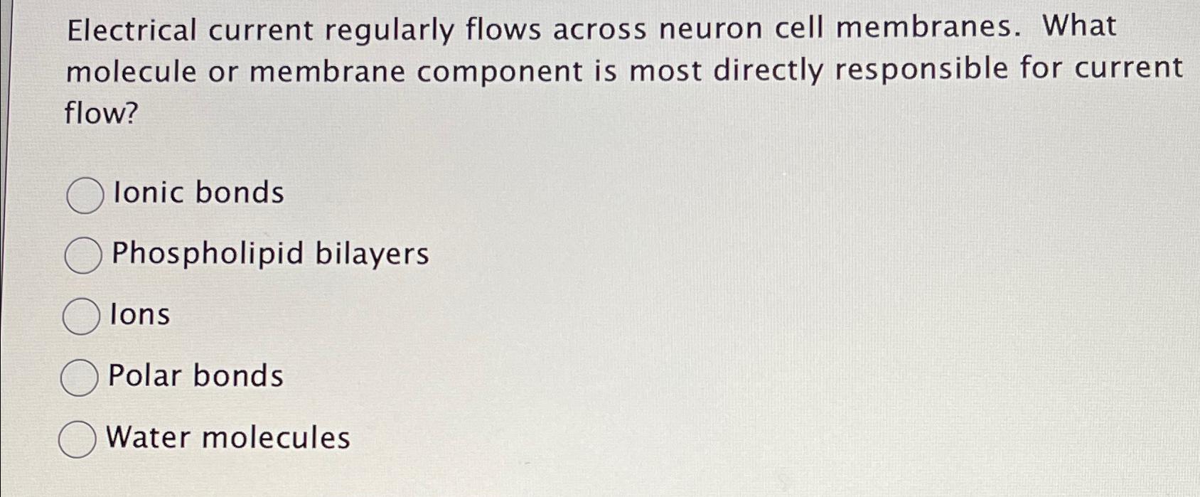 Solved Electrical current regularly flows across neuron cell | Chegg.com