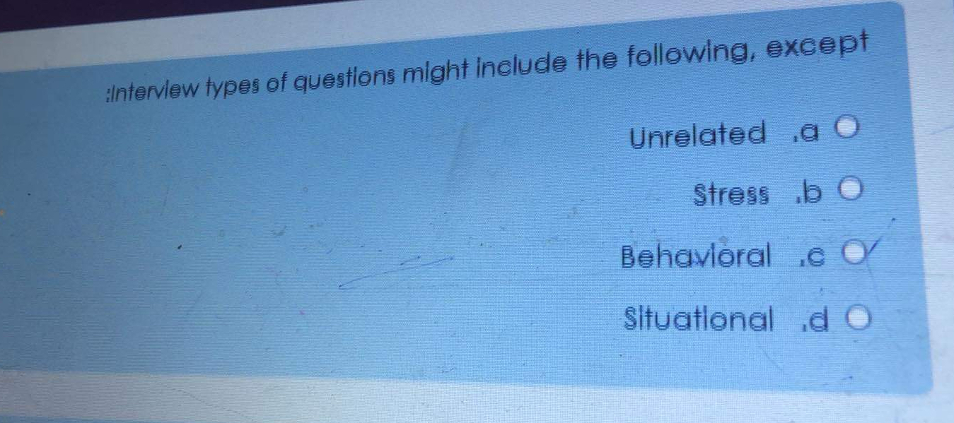 Solved :Interview types of questions might include the | Chegg.com