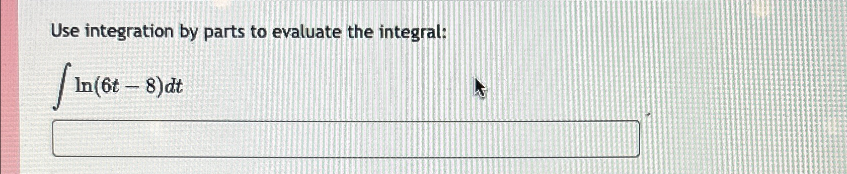 Solved Use integration by parts to evaluate the | Chegg.com