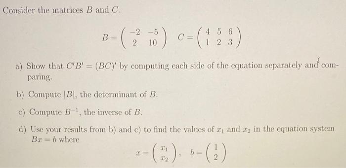 Solved Consider the matrices B and C. B=(−22−510)C=(415263) | Chegg.com