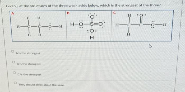 Solved Given just the structures of the three weak acids | Chegg.com