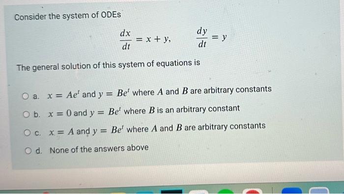 Solved Consider the system of ODES dx dy dt dt The general | Chegg.com
