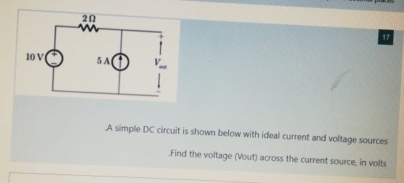Solved 222 17 10 V 5A A simple DC circuit is shown below | Chegg.com