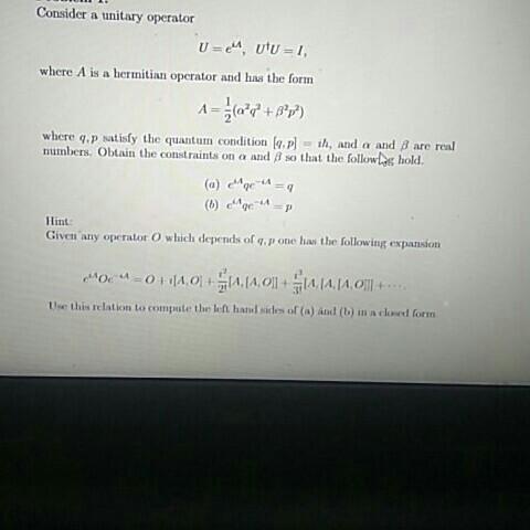 Solved Consider a unitary operator U=M, UtU=1, where A is a | Chegg.com