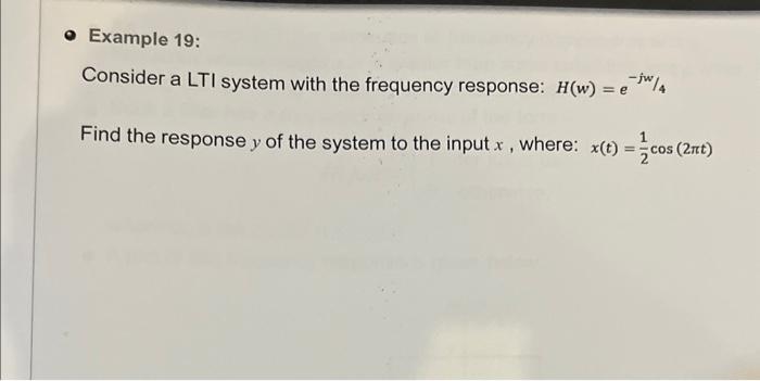 Solved Example 19: Consider a LTI system with the frequency | Chegg.com