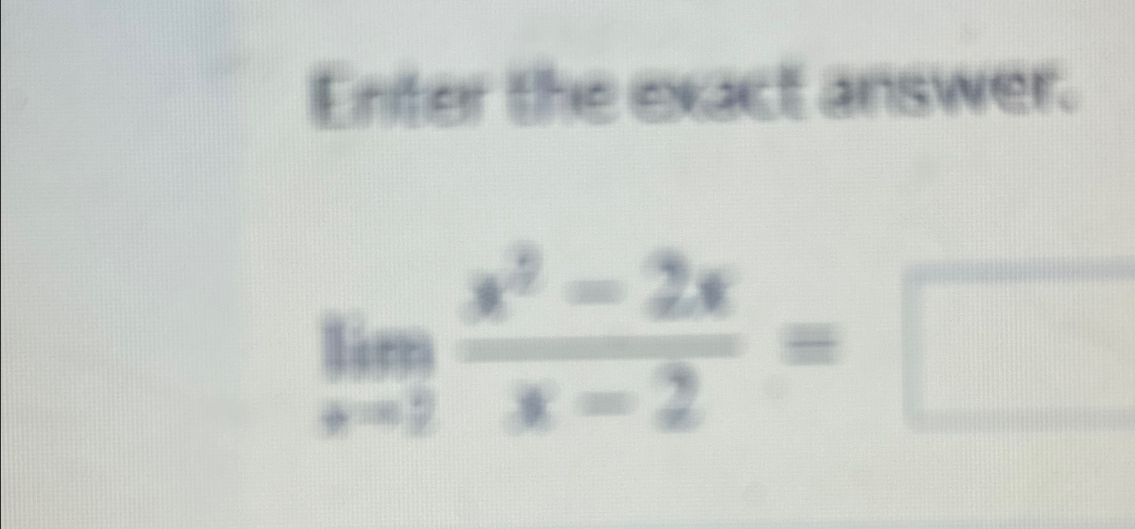Solved Enter the exeft answer.limx→2x2-2xx-2= | Chegg.com