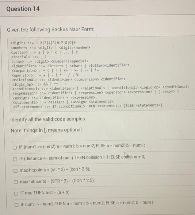Solved Question 14 Given the following Backus Naur Form: | Chegg.com