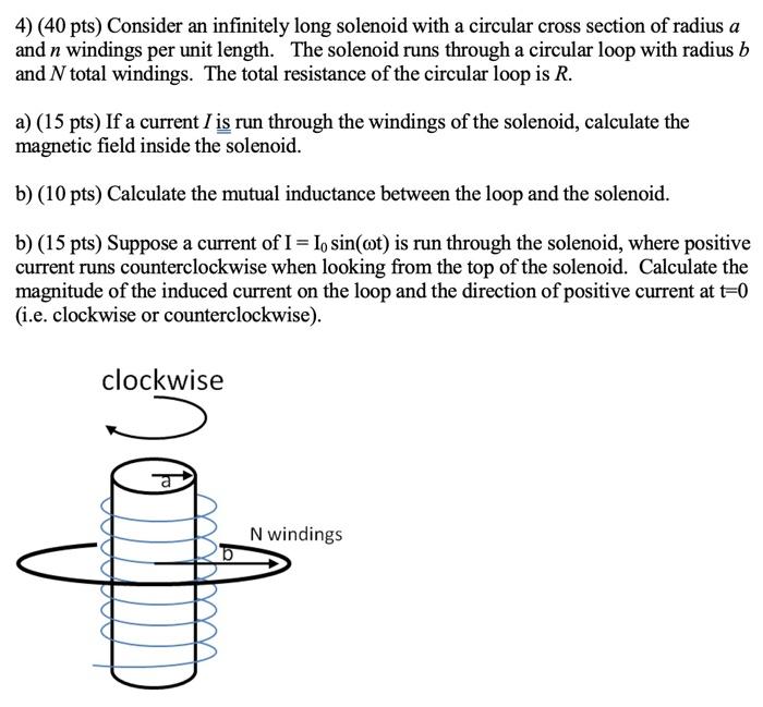Solved 4) (40 pts) Consider an infinitely long solenoid with | Chegg.com