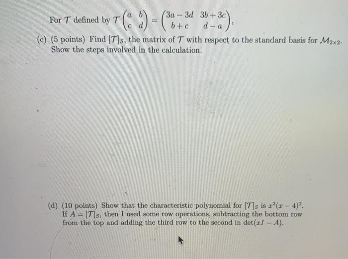 Solved 3a - 3d 3b + 3c 7. Let T: M2x2 + M2x2 be defined by T | Chegg.com