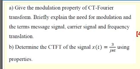 Solved a) Give the modulation property of CT-Fourier | Chegg.com