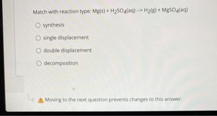 Solved Match with reaction type: Mg(s) + H2SO4(aq) --> H2(g) | Chegg.com