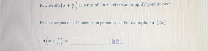 Solved Rewrite sin(x+6π) in terms of sinx and cosx. Simplify | Chegg.com
