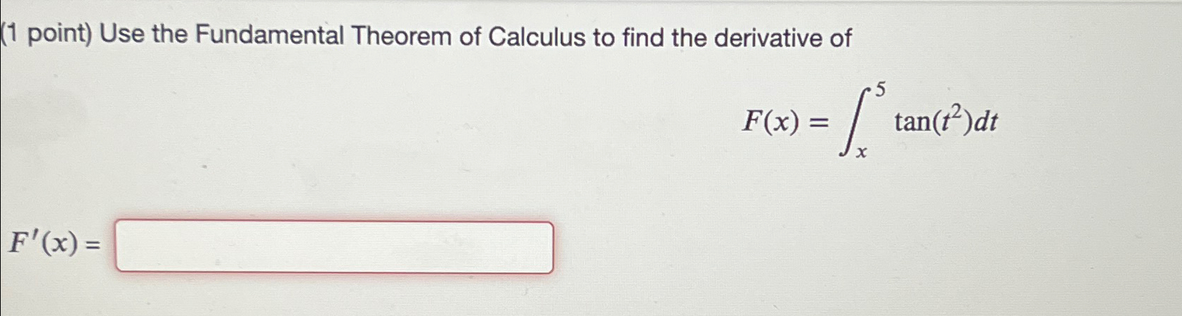 Solved (1 ﻿point) ﻿Use the Fundamental Theorem of Calculus | Chegg.com