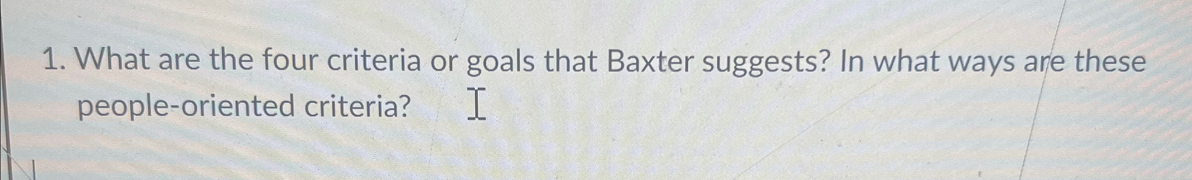 Solved What are the four criteria or goals that Baxter | Chegg.com