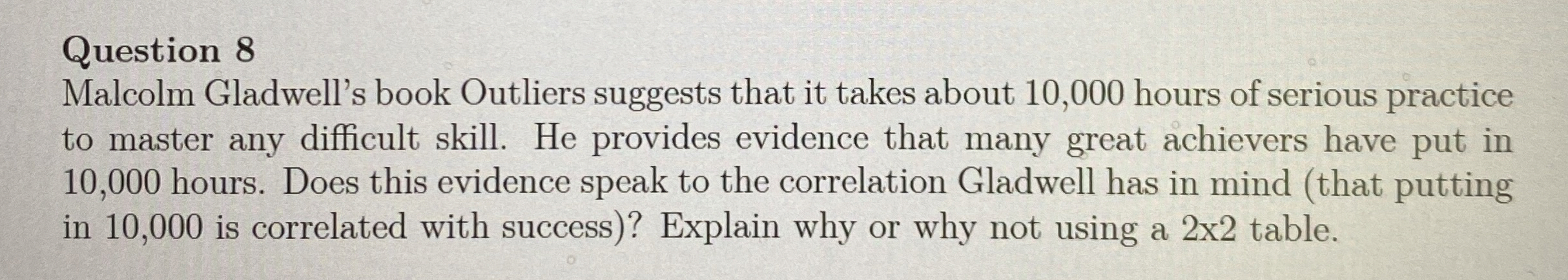 Solved Question 8Malcolm Gladwell's book Outliers suggests | Chegg.com
