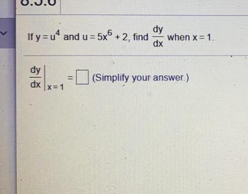 Solved dy If y=u4 and u = 5x + 2, find when x = 1 dx dy dx | Chegg.com